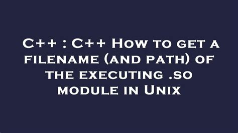c c how to get a filename and path of the executing so module