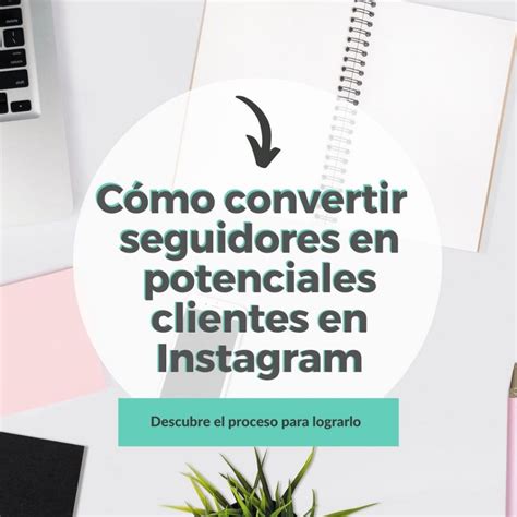 Como Convertir Seguidores En Clientes 2022 Conoce Los Pasos