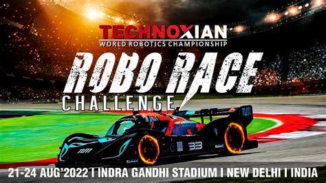 6th Edition Of Worlds Largest Robotics Championship Technoxian 300