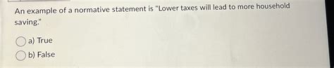 Solved An Example Of A Normative Statement Is Lower Taxes