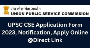 UPSC CSE Application Form 2023 Notification Apply Online Direct Link