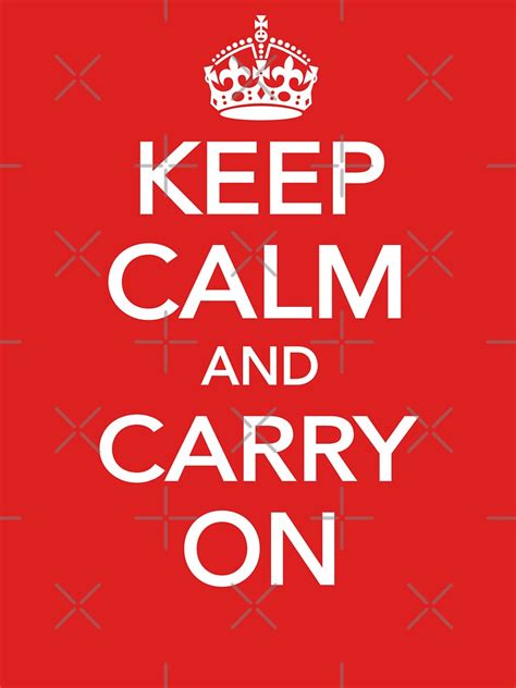 Essential T Shirt For Sale Mit Keep Calm And Carry On Von Portokalis