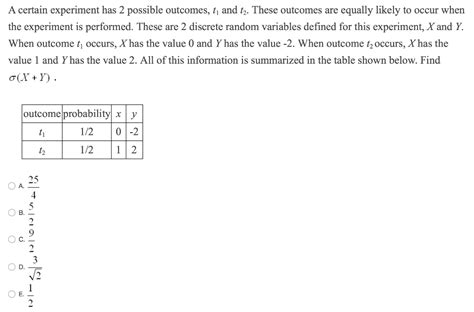 solved a certain experiment has 2 possible outcomes t and