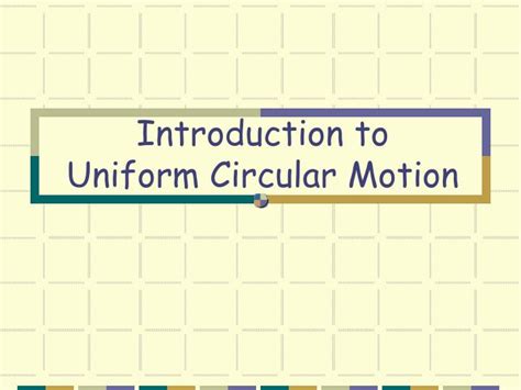 PPT Introduction To Uniform Circular Motion PowerPoint Presentation Free Download ID