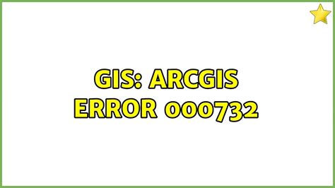 GIS ArcGIS ERROR 000732 YouTube