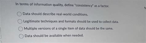 solved in terms of information quality define consistency as a factor 1 answer