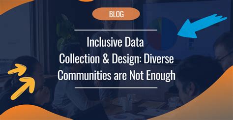 Inclusive Data Collection And Design Diverse Communities Are Not Enough Blueprint Evolution