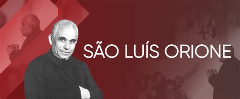 Orionitas São Luís Orione o apóstolo da caridade
