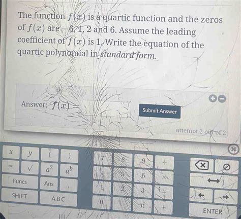 the function f x is a quartic function and the zeros of f x are —6 1