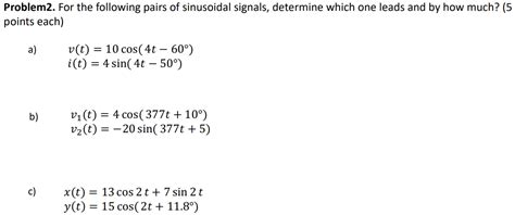 Solved Problem For The Following Pairs Of Sinusoidal Chegg