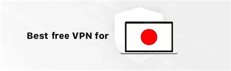 Best VPN Japan Free For Real Free No Charge