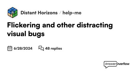 Flickering And Other Distracting Visual Bugs Distant Horizons
