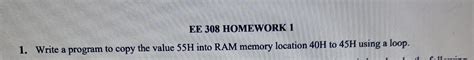 Solved 1 Write A Program To Copy The Value 55h Into Ram