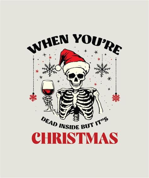 Premium Vector When Youre Dead Inside But Its Christmas Quote