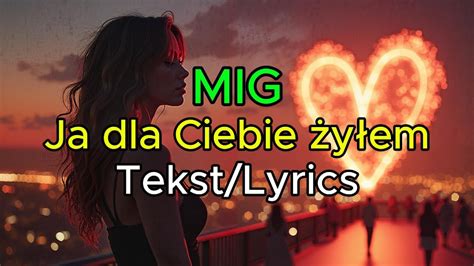 MIG Ja dla Ciebie żyłem Tekst Lyrics YouTube