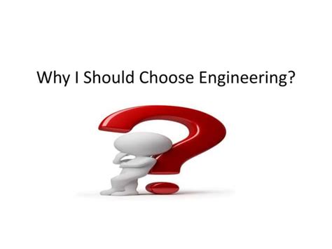 Why I Should Choose Engineering Pptx