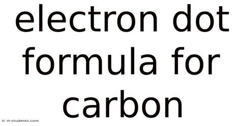 Electron Dot Formula For Carbon