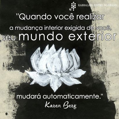 Quando você realizar a mudança interior exigida de você seu mundo