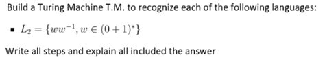 Solved Build A Turing Machine Tm To Recognize Each Of The