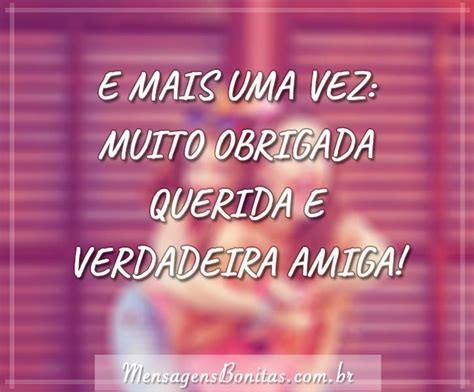 Obrigada Querida Amiga Mensagens Bonitas Frases De Amor
