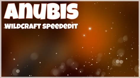 Anubis ~ Wildcraft Speededit Youtube