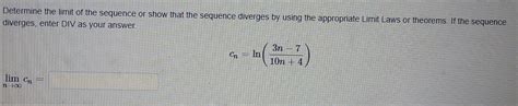 Solved Determine The Limit Of The Sequence Or Show That The