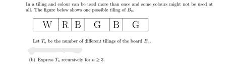 Solved Let N≥1 Be An Integer And Consider A 1×n Board Bn