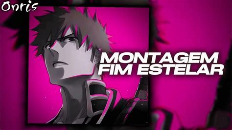 Montagem Fim Estelar Hora M Sica Youtube Music