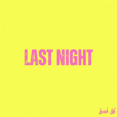 Last Night Single By Lavish Life Spotify