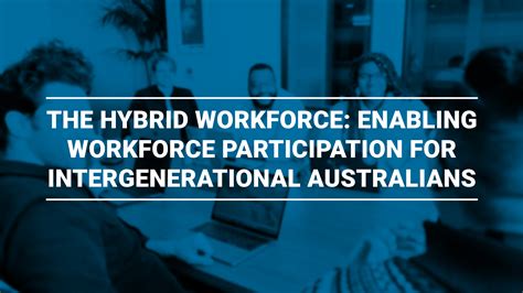 Ceda The Hybrid Workforce Enabling Workforce Participation For Intergenerational Australians