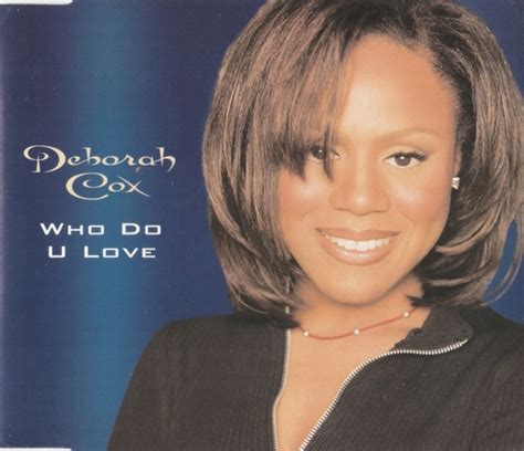 Deborah Cox Who Do U Love Radio Edit Arista Uk 74321 33794 2