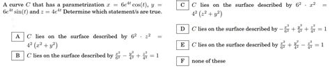 Solved A Curve C That Has A Parametrization X6e4tcostyc