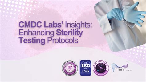 elevating sterility testing protocols cmdc labs insights cmdc labs