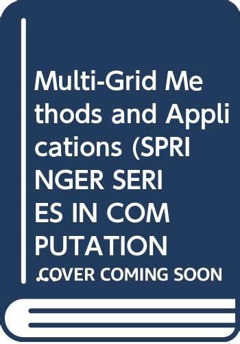Multi Grid Methods And Applications 004 Springer Series In