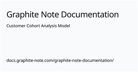 Customer Cohort Analysis Graphite Note Documentation