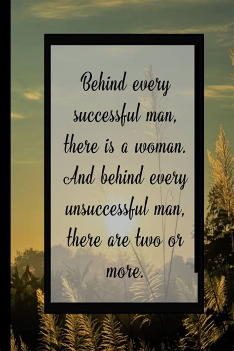 Behind Every Successful Man Quote Great Women Like Us The Knitting
