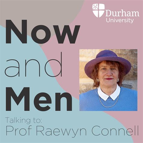 Prof Raewyn Connell Making Sense Of Men And Masculinities In The 21st