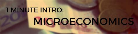 1 Minute Intro Microeconomics