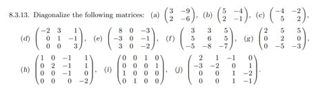 Solved Diagonalize The Following Matrices A Chegg