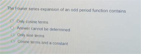 Solved The Fourier Series Expansion Of An Odd Period