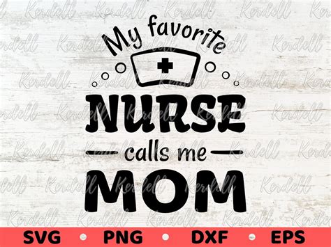 My Favorite Nurse Calls Me Mom Svg Mom Of Nurse Svg Nursing School