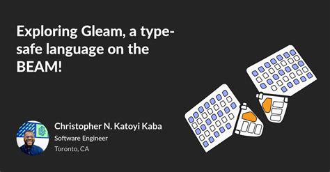 Exploring Gleam A Type Safe Language On The Beam Christopher N