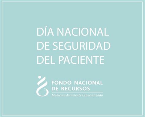 Día De La Seguridad Del Paciente Fondo Nacional De Recursos