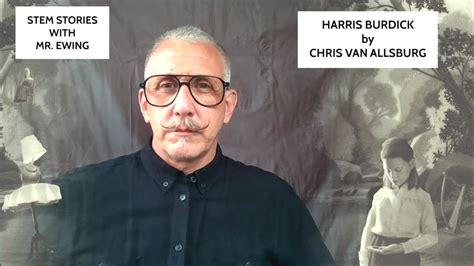 Harris Burdick By Chris Van Allsburg By Jamie Ewing On Prezi Video