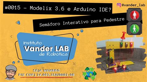 0015 modelix 3 6 e arduino semáforo interativo para pedestre
