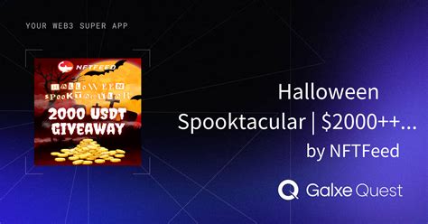 👻 Halloween Spooktacular 2000 Usdt Giveaway By Nftfeed Galxe Quest