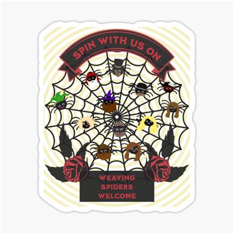 Spin With Us On Weaving Spiders Welcome Sticker For Sale By Mayoney