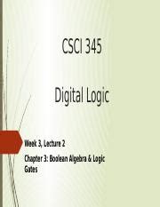 Week3 Lecture2 Pptx CSCI 345 Digital Logic Week 3 Lecture 2 Chapter 3