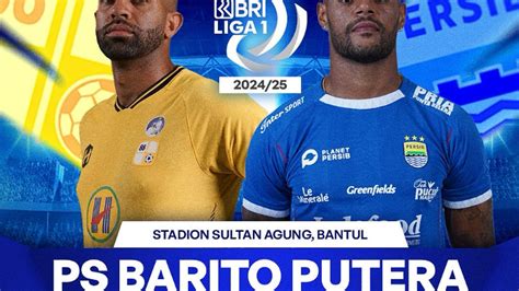 Harus Menang Ini Link Live Streaming Barito Putera Vs Persib Bandung