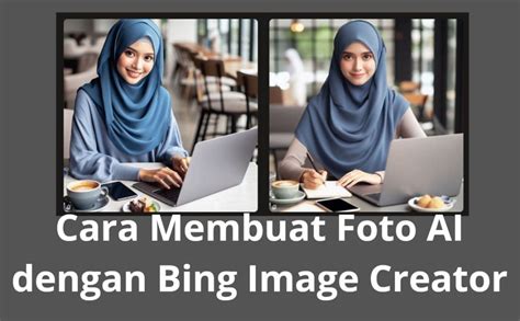 Cara Membuat Foto AI Menggunakan Bing Image Creator Mamak Pintar